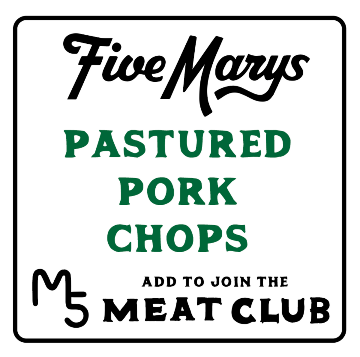 Meat Club- Pastured Pork Chops – Five Marys Ranch